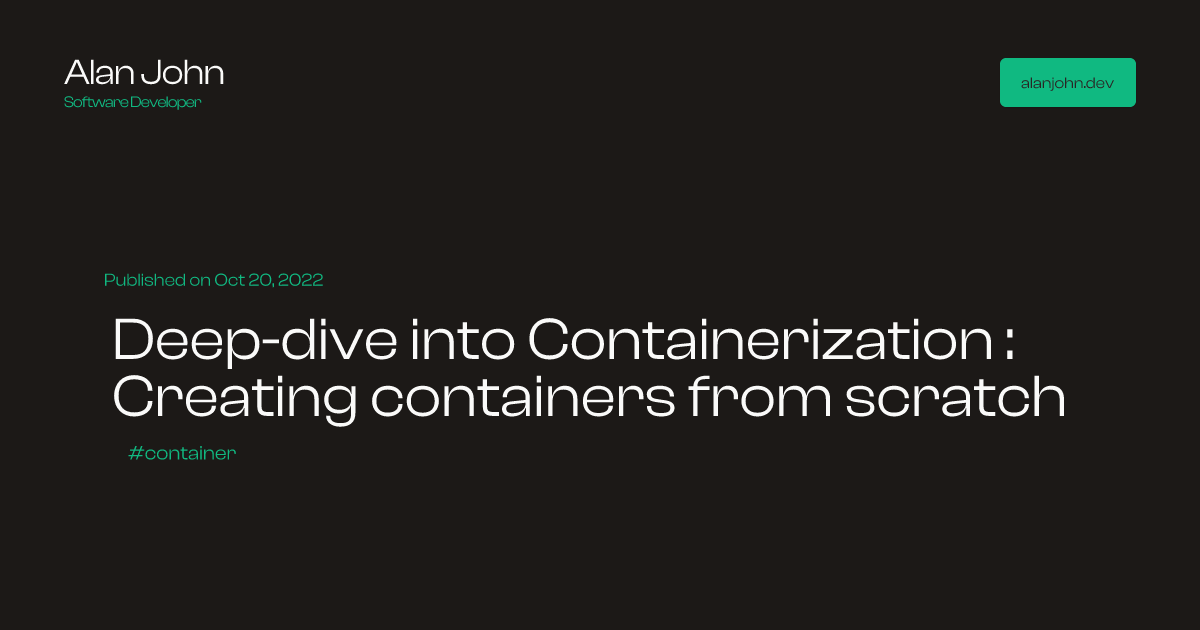 Deep-dive into Containerization : Creating containers from scratch ...